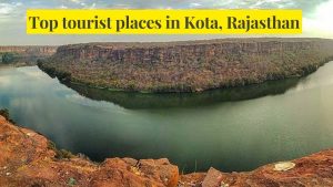 Places to visit in Kota - Top tourist places in Kota Rajasthan